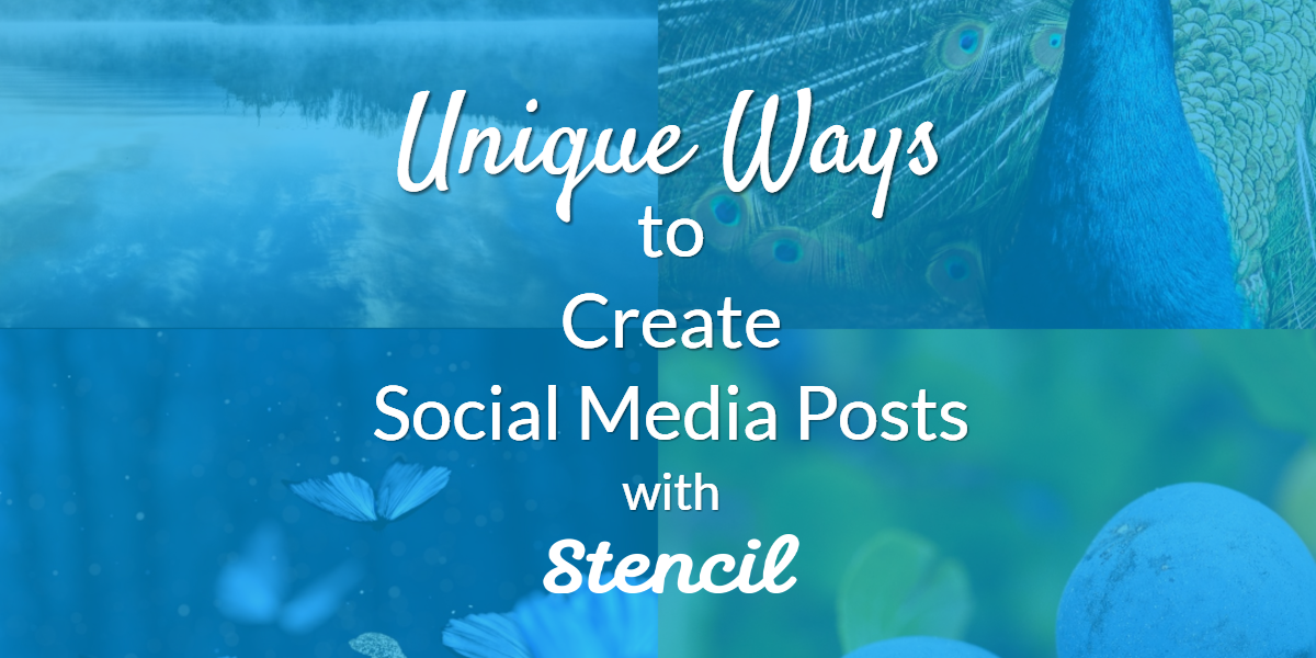 Unique Ways to Create Social Media Posts with Stencil's Resizable Images Unique Ways to Create Social Media Posts with Stencil's Resizable Images