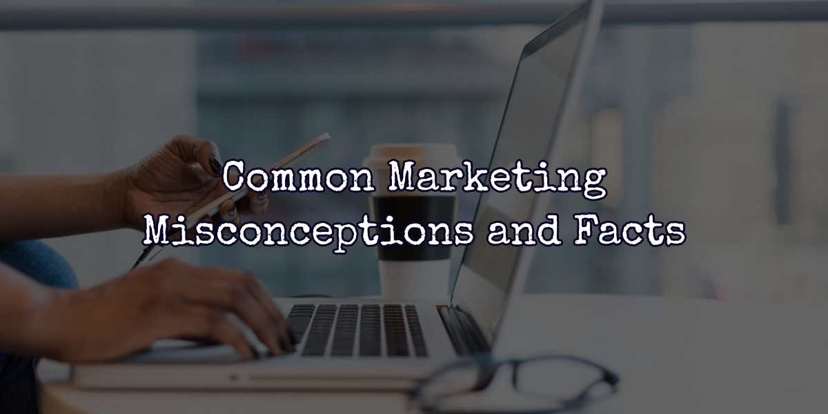 Common Marketing Misconceptions and Facts | Stencil